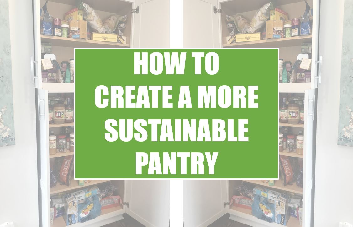 How to Create a More Sustainable Pantry - TouchTree